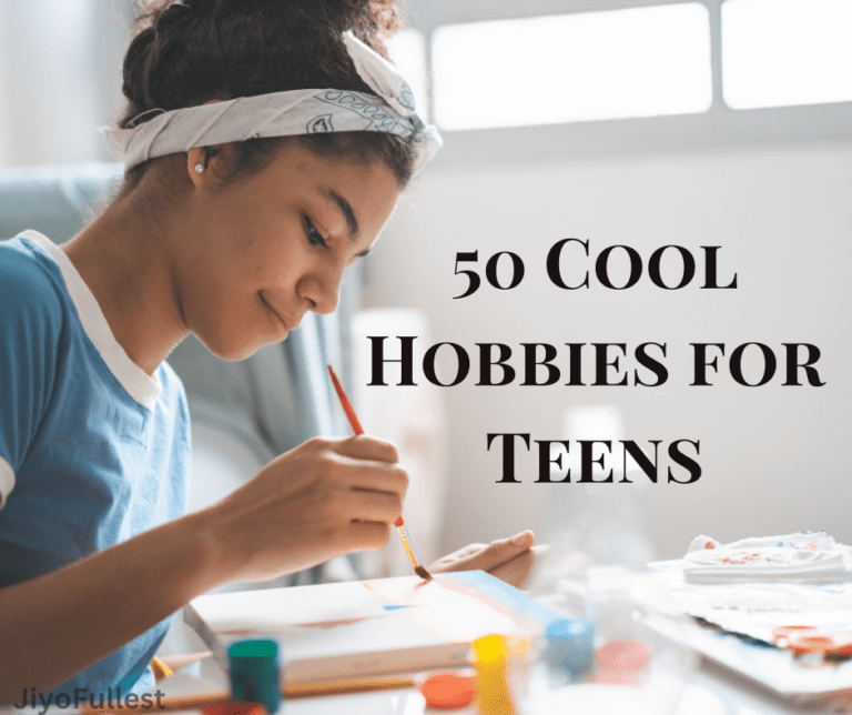 Looking for Fun? Here Are 50 Hobbies for Teenagers to Try! - Jiyofullest