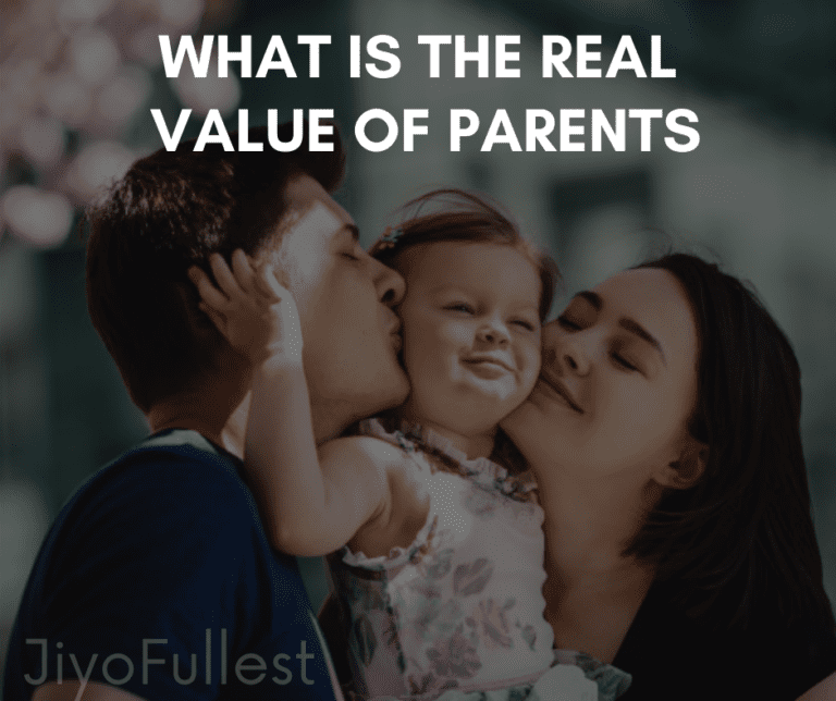 What is the Real Value of Parents? | Importance of Parents - Jiyofullest