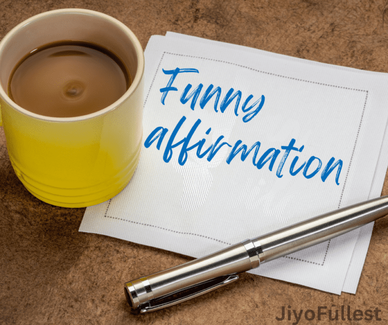 100 Funny Affirmations to Brighten Up Your Day - Jiyofullest