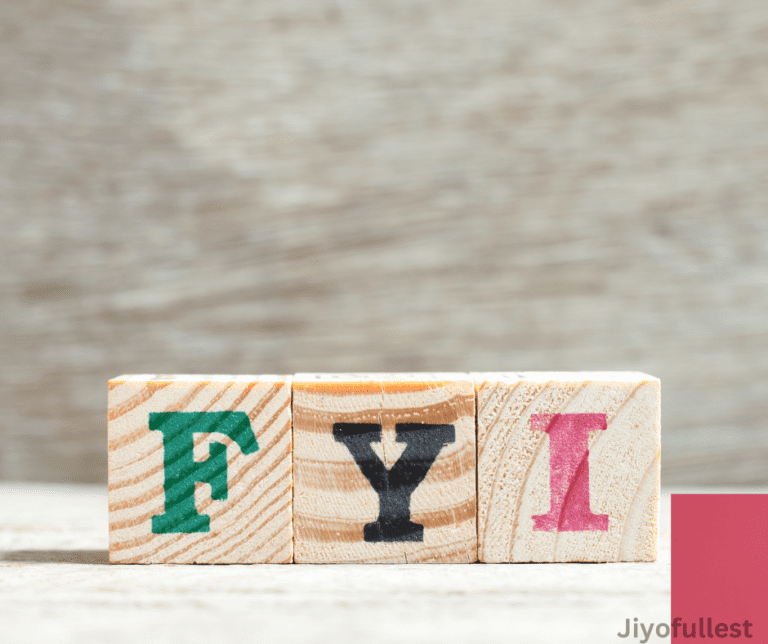 FYI: Meaning, Full Form, Examples, Usage, and Impact - Jiyofullest