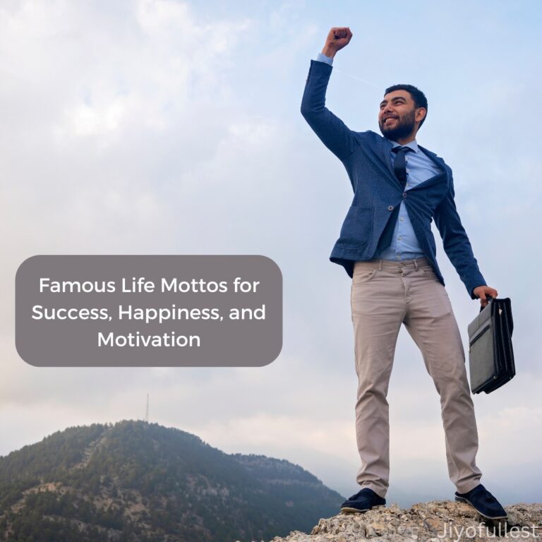 Famous Life Mottos for Success, Happiness, and Motivation - Jiyofullest