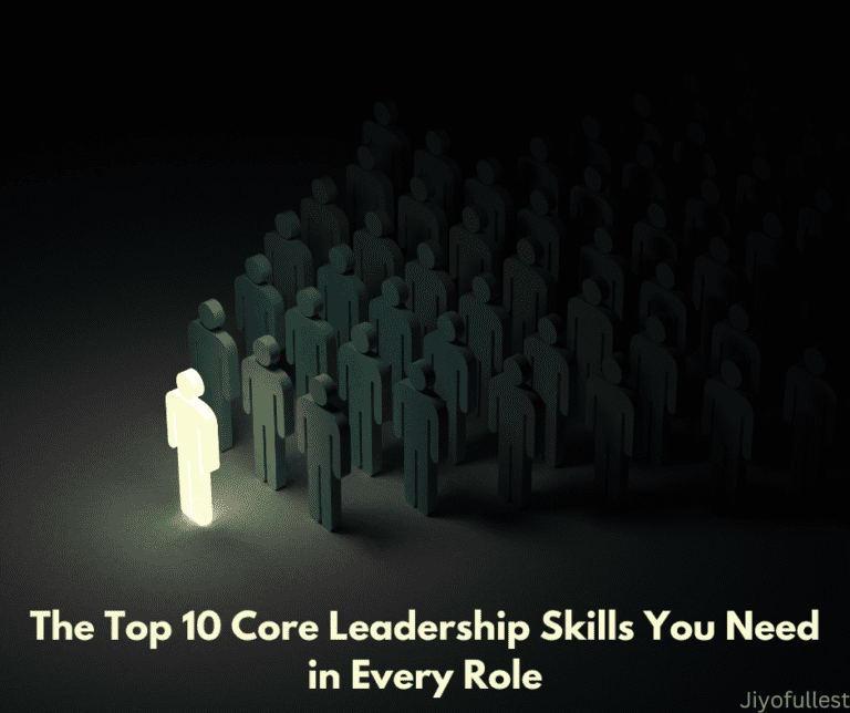 Top 10 Key Leadership Skills You Need to Know in 2025 - Jiyofullest