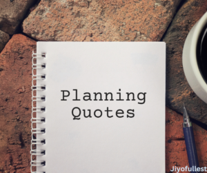 100+ Planning Quotes to Inspire Focus, Strategy, and Success - Jiyofullest